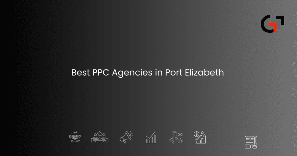Best PPC Agencies in Port Elizabeth – ROI-Focused Advertising